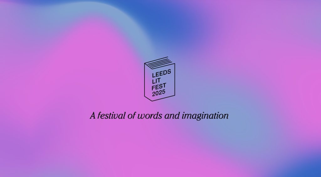 What’s on – Leeds Lit Fest 2025